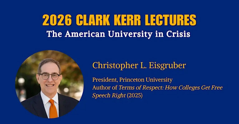 President Christopher Eisgruber: 2026 Clark Kerr Lectures on the theme ...